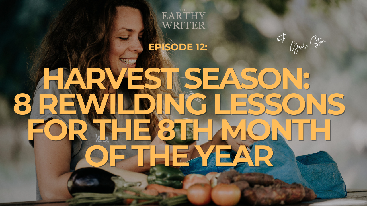 Harvest Season: 8 rewilding lessons for the 8th month of the year ...