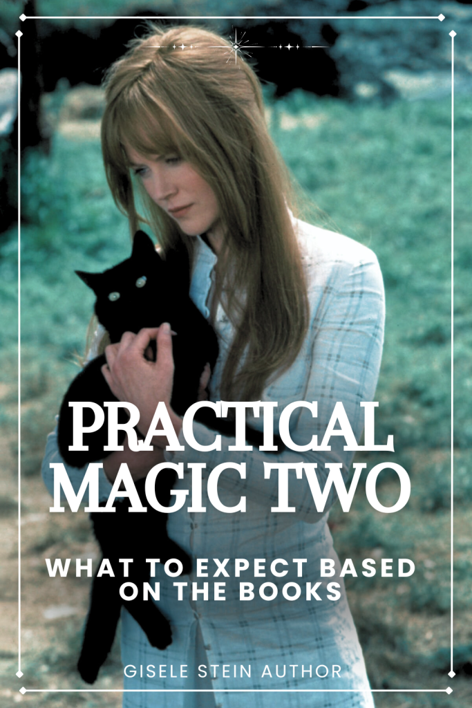 Practical Magic 2 Movie: What We Can Expect According to the Books by ...